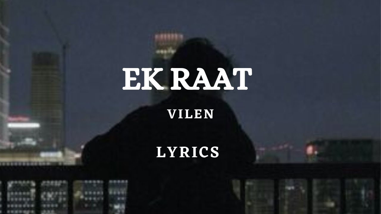 Ek Raat | Vilen | lyrics | - YouTube