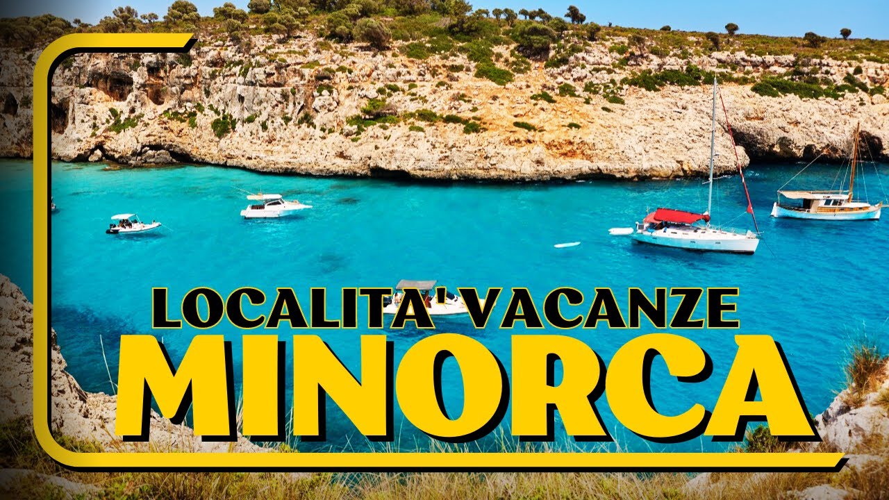 MINORCA | "La perla delle isole Baleari" - Scopri le spiagge più belle ...