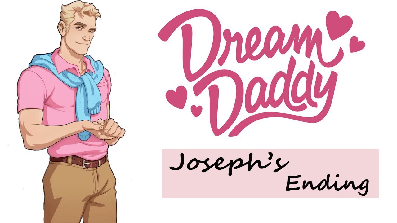 [DREAM DADDY] Joseph Ending (the worst Daddy) - YouTube