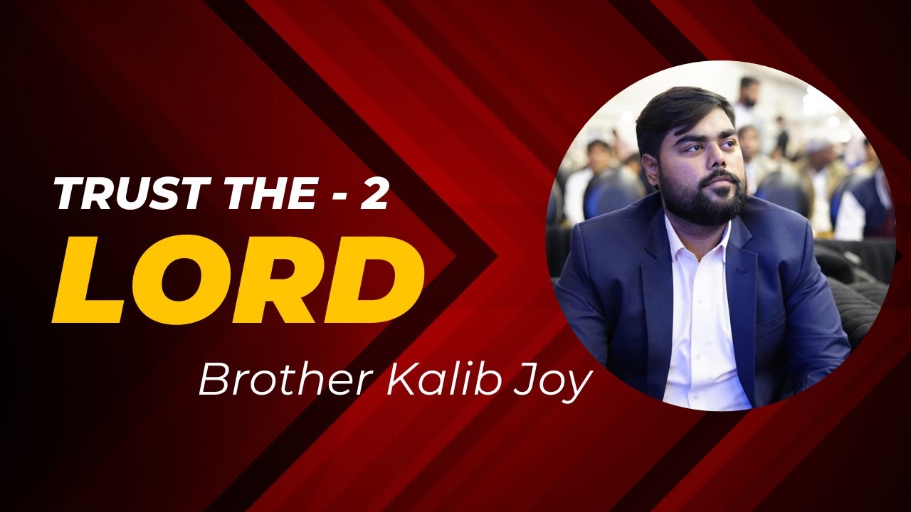 Trust The Lord - 2 - Brother Kalib Joy - YouTube