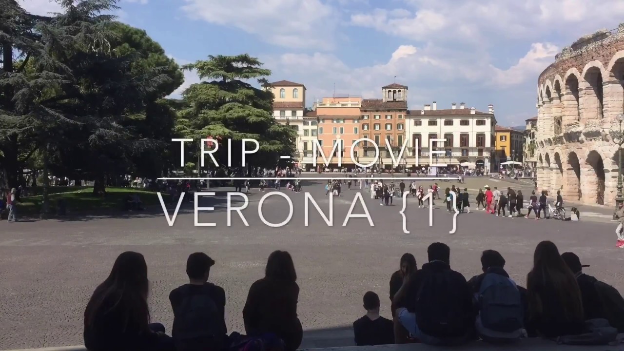 Trip - Movie | Verona | 1/4 - YouTube