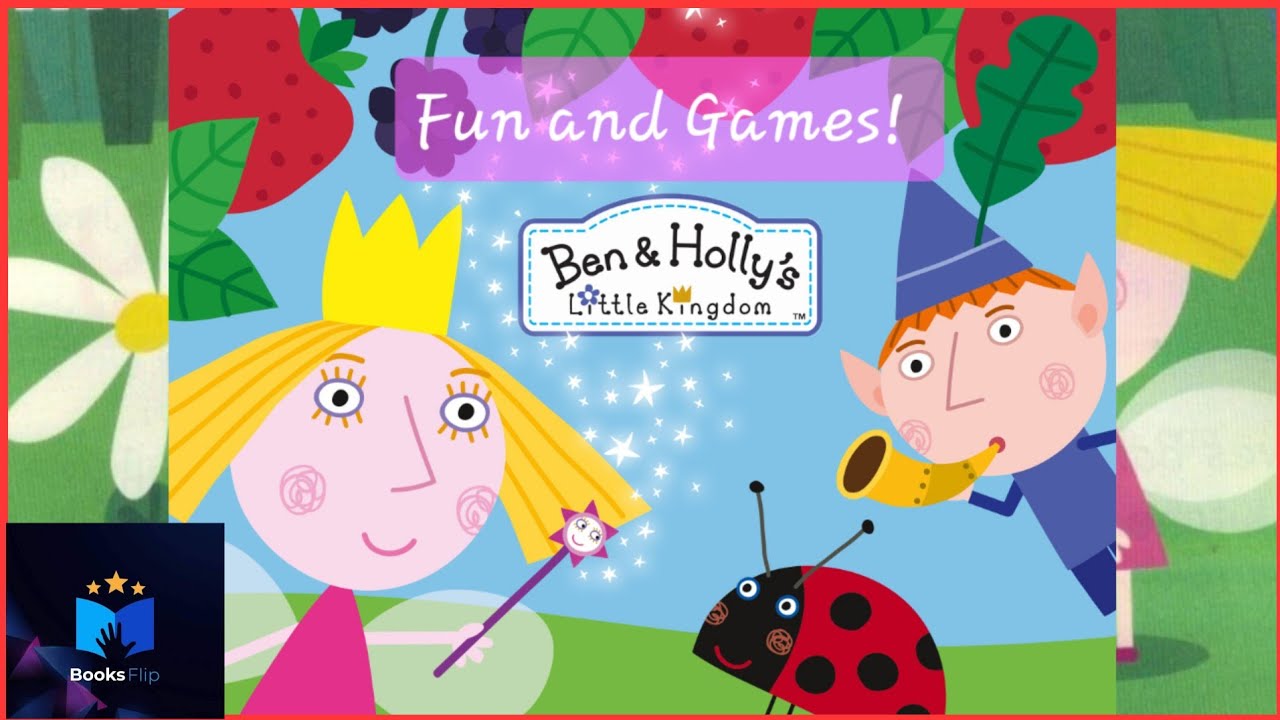 Ben And Holly's Little Kingdom ~ Fun And Games ~ Read Aloud 🪄 - YouTube