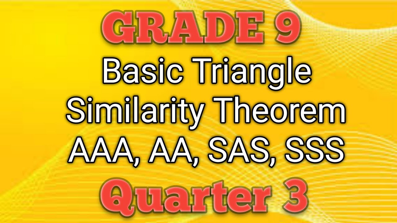 BASIC TRIANGLE SIMILARITY THEOREM ll GRADE 9 MATHEMATICS Q3 - YouTube