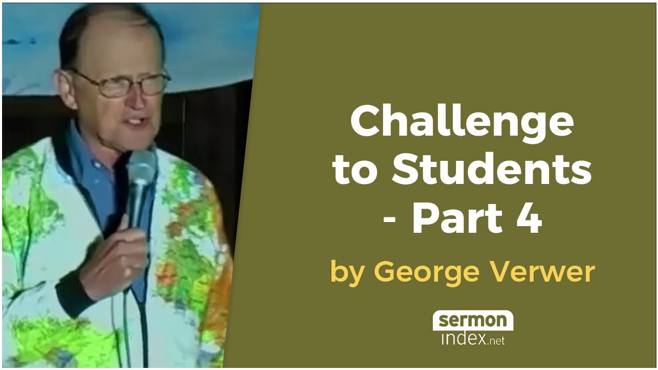Challenge to Students - Part 4 by George Verwer - - Bible Portal