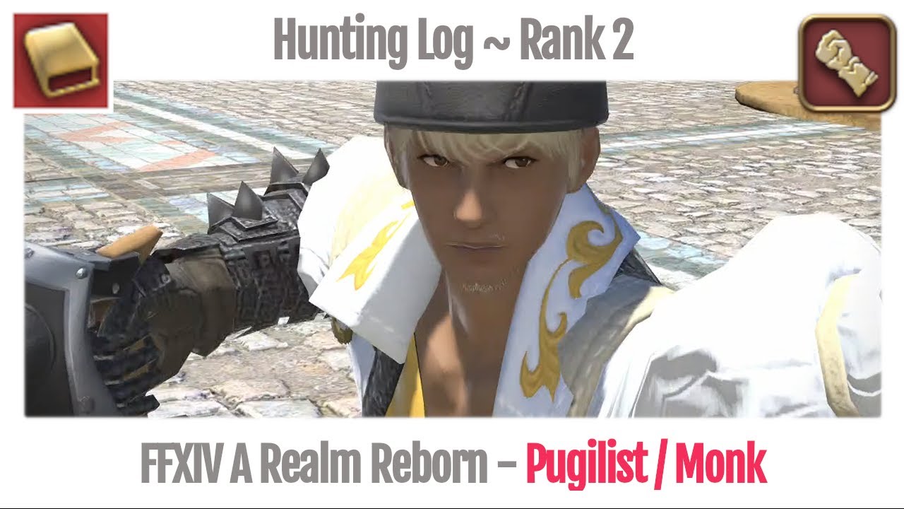 FFXIV Hunting Log Pugilist Rank 2 - A Realm Reborn - YouTube