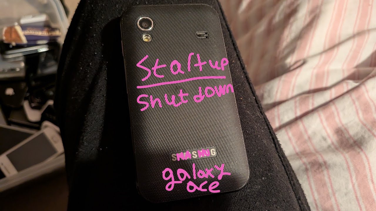 samsung galaxy ace startup and shutdown - YouTube