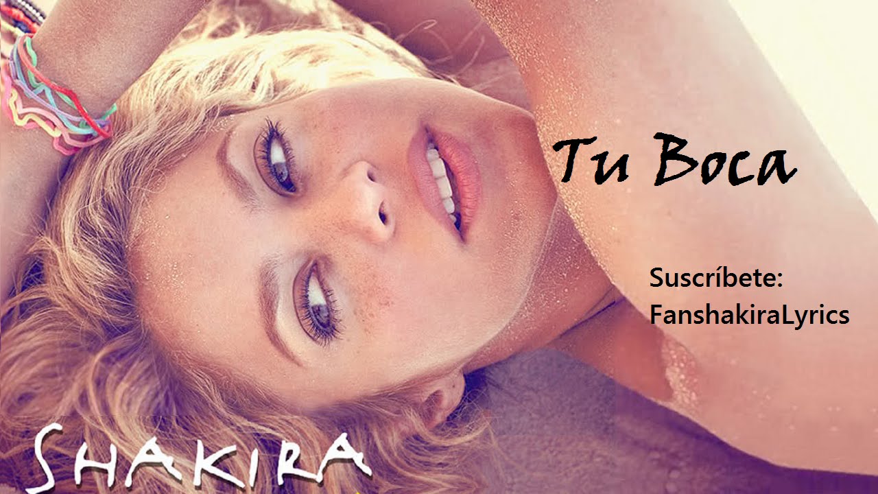 11 Shakira - Tu Boca [Lyrics] - YouTube