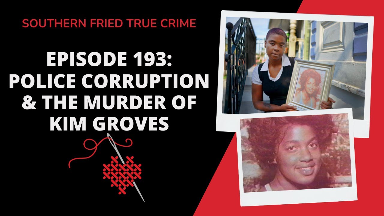 Episode 193: Police Corruption & the Murder of Kim Groves - YouTube
