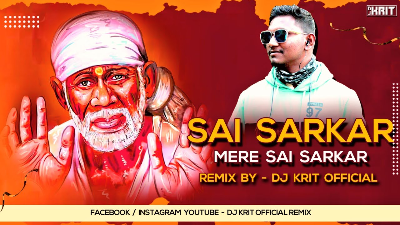 Sai Sarkar Mere Sai Sarkar | 150 Gang Energy Remix | DJ KRIT OFFICIAL ...