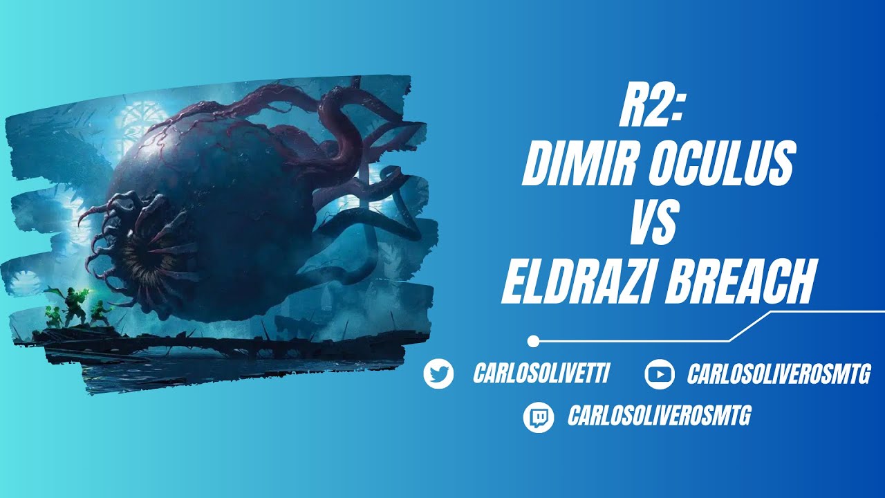 Round 2 - Dimir Abhorrent Oculus vs Eldrazi Breach - YouTube