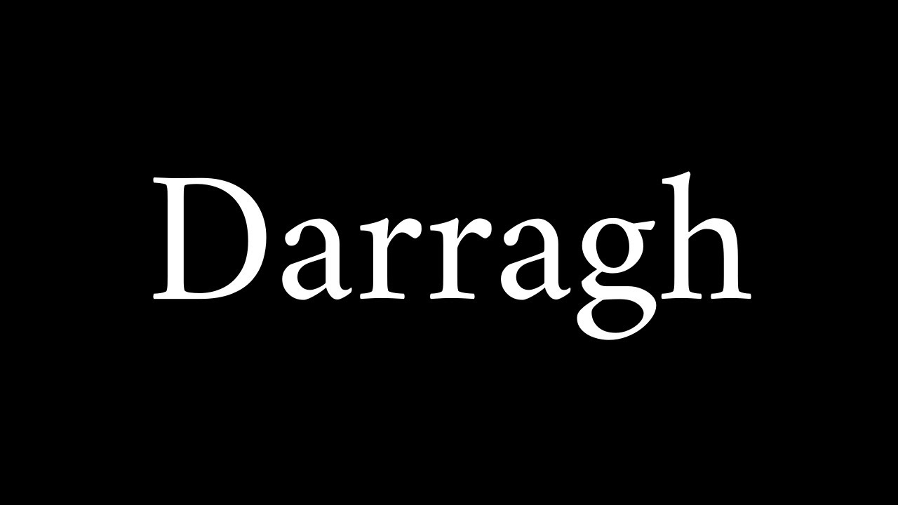 How to Pronounce Darragh (Irish Name) - YouTube