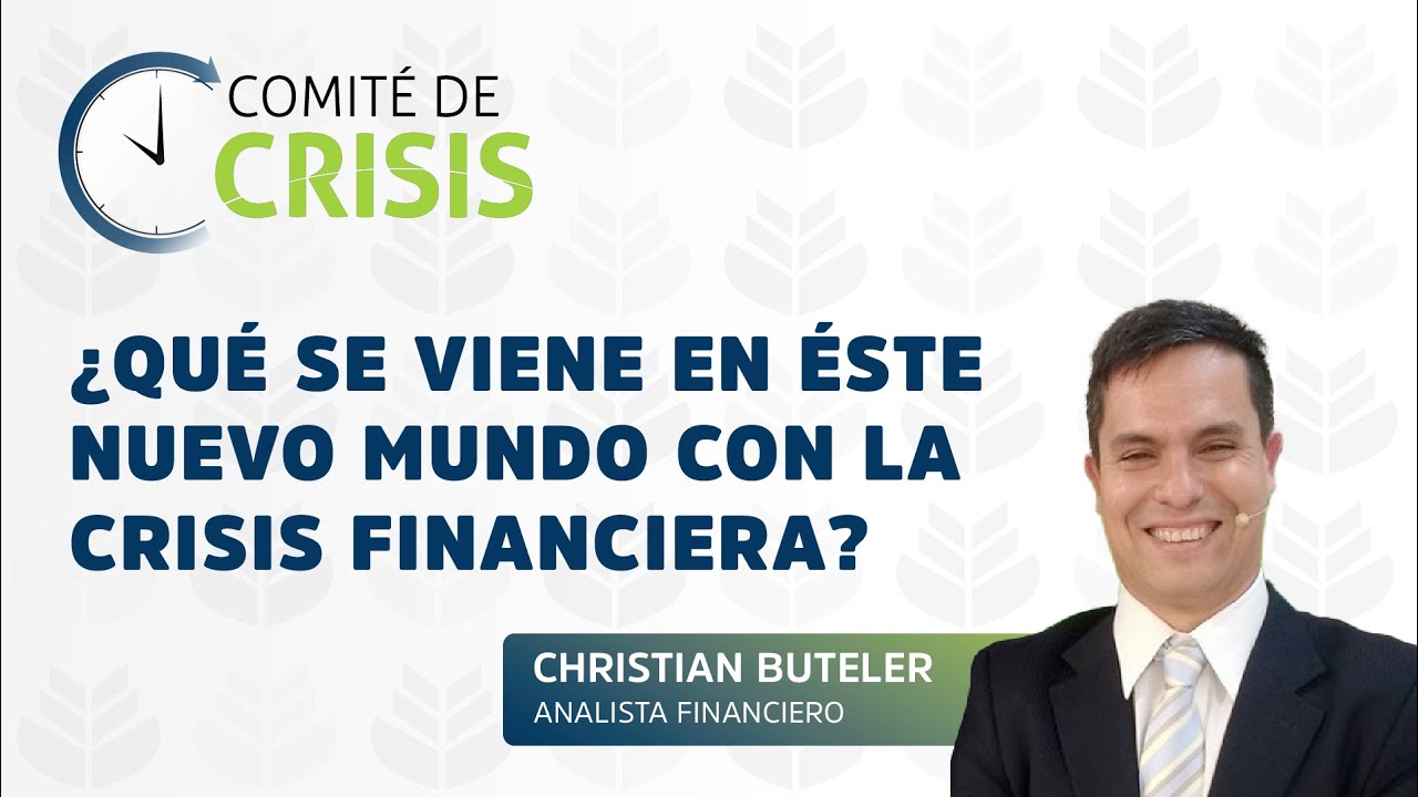 ¿Qué Se Viene en Este Nuevo Mundo con la Crisis Financiera? - Christian ...