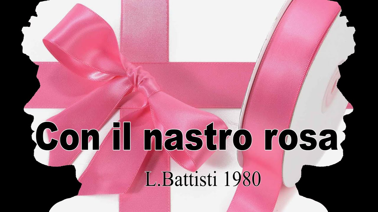 CON IL NASTRO ROSA - YouTube