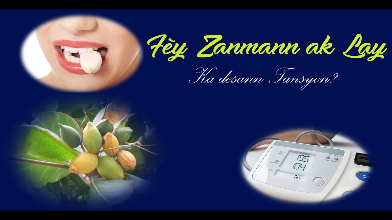 Fèy zanmann ak Lay ka desann Tansyon? - YouTube