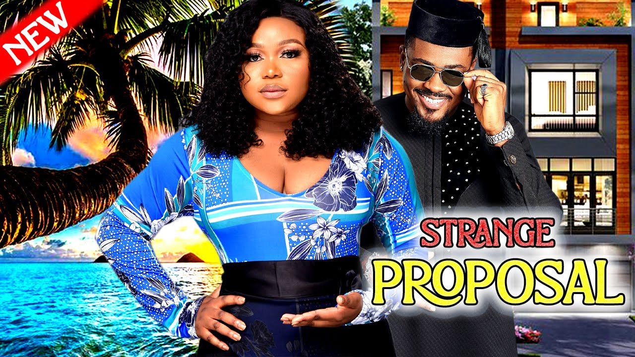 STRANGE PROPOSAL (COMPLETE MOVIE) RUTH KADIRI/TOO SWEET - YouTube