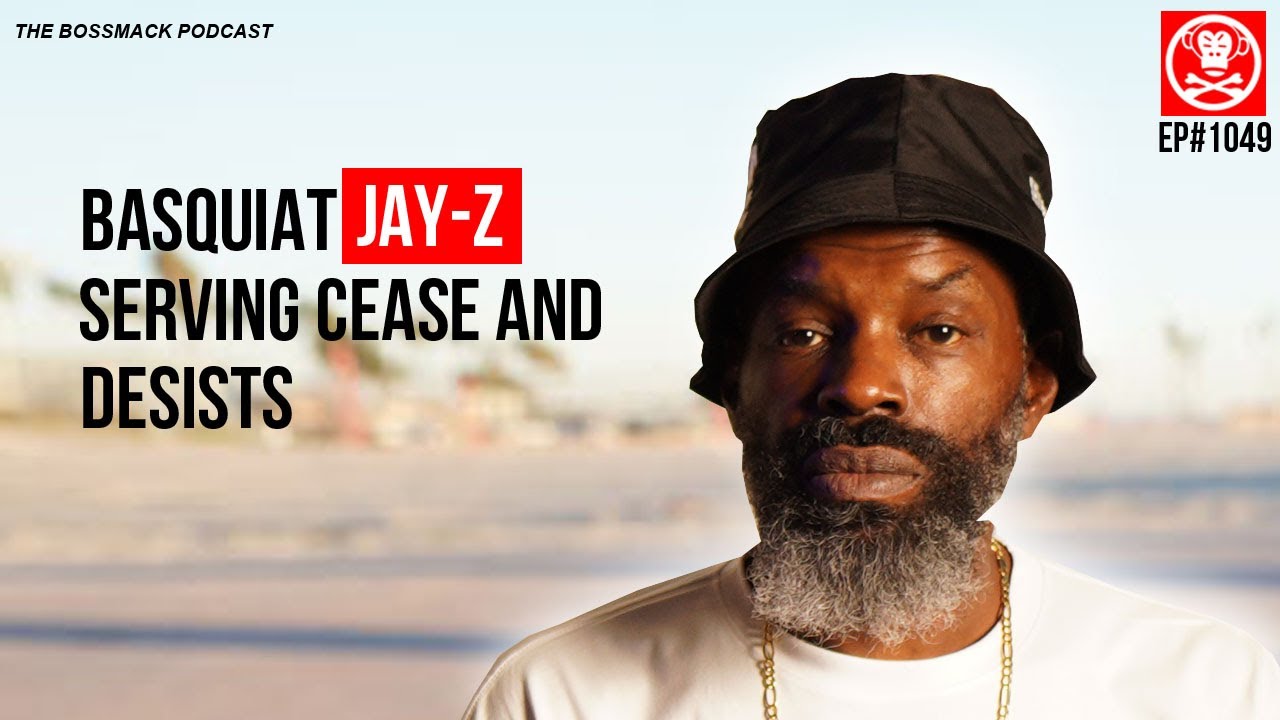 #TheBossMackPodcast - EP#1049 - BASQUIAT JAY-Z IS SERVING CEASE AND ...