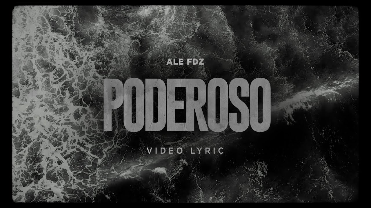Ale Fdz - Poderoso (Video Lyric) - YouTube
