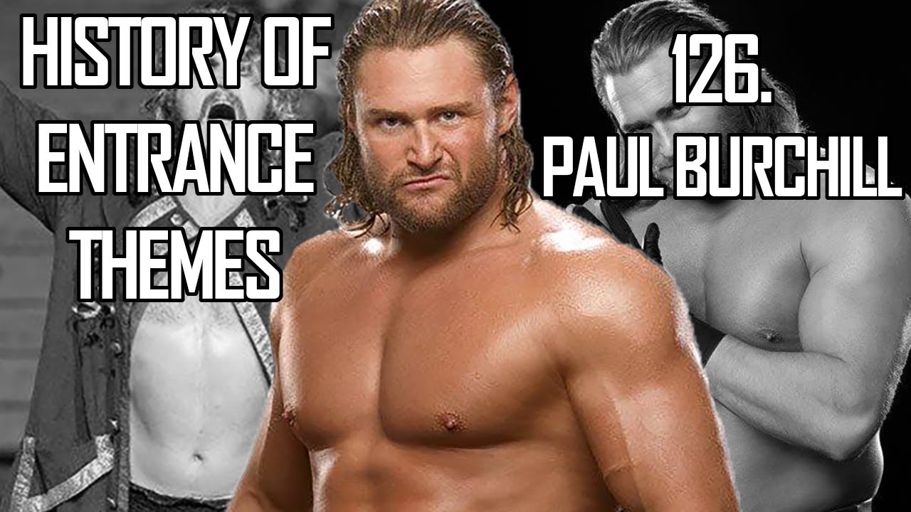 History of Entrance Themes #126. - Paul Burchill (WWE) - YouTube