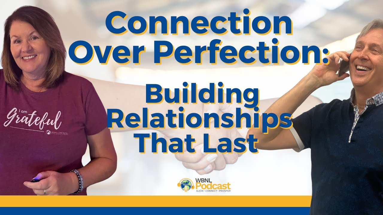 Connection Over Perfection: Building Relationships That Last - YouTube