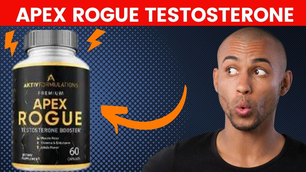 APEX ROGUE REVIEW - APEX ROGUE SUPPLEMENT - APEX ROGUE TESTOSTERONE ...