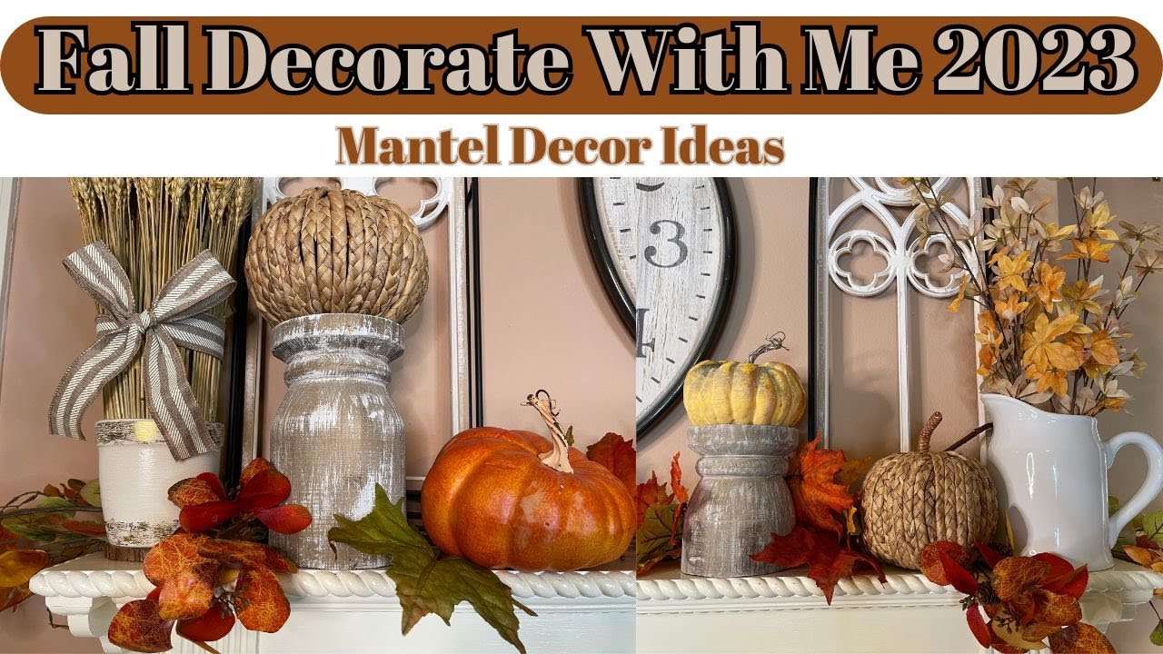 Decorate With Me For Fall 2023 | Fall Decor 2023 | Fall Mantel Ideas ...