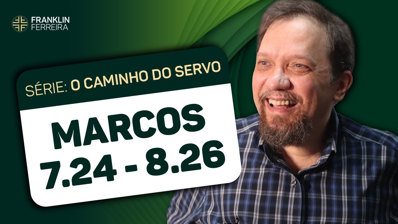 3. Exposição em Marcos 7.24 - 8.26 | Série: O Caminho do Servo - YouTube