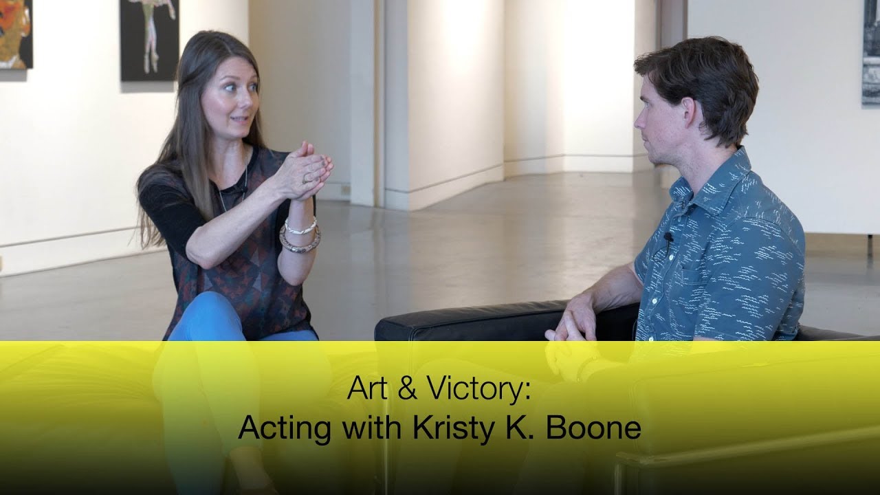 Acting with Kristy K. Boone - Art & Victory - YouTube