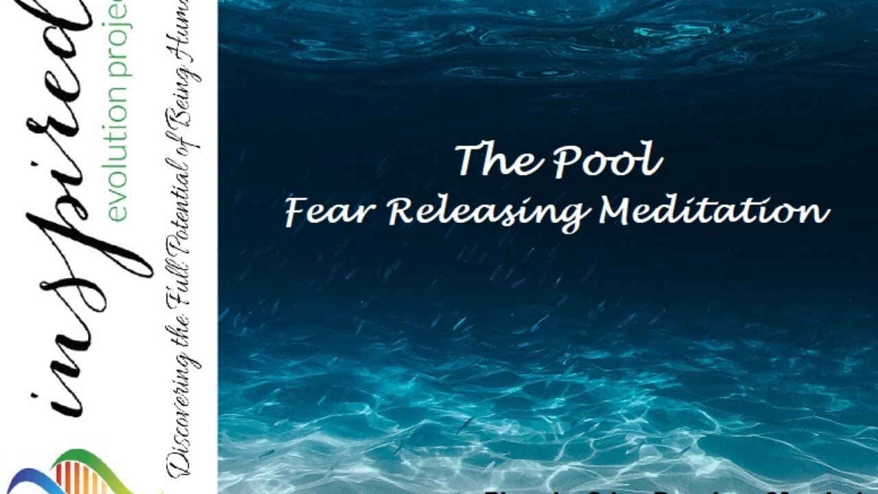 The Pool Fear Release 25 Minute Guided Meditation - YouTube