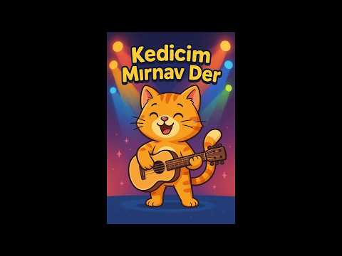 Kedicim Mırnav Der | Eğlenceli Çocuk Şarkısı
