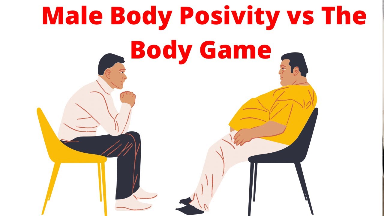 Male body positivity vs the Body Game! Companies making money on lying ...