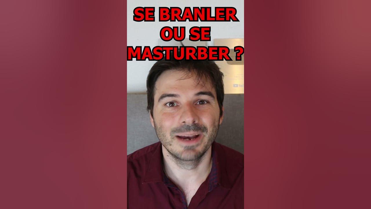Se Branler vs Se Masturber 💥 - YouTube