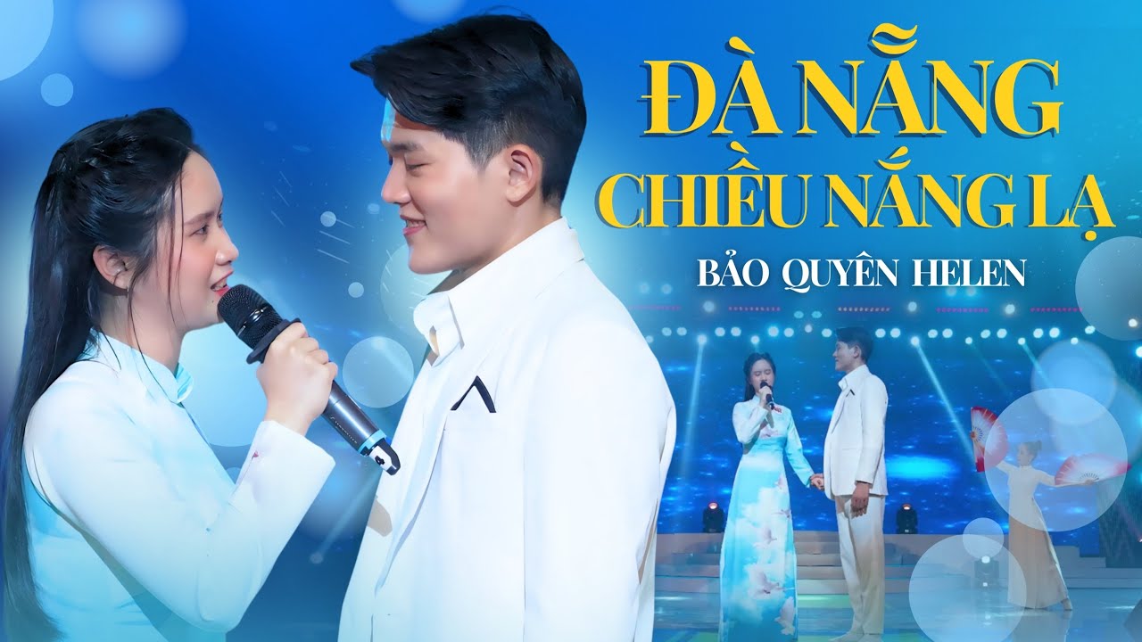 [MV 4K] ĐÀ NẴNG CHIỀU NẮNG LẠ - Bảo Quyên Helen | Bài hát hay nhất về ...