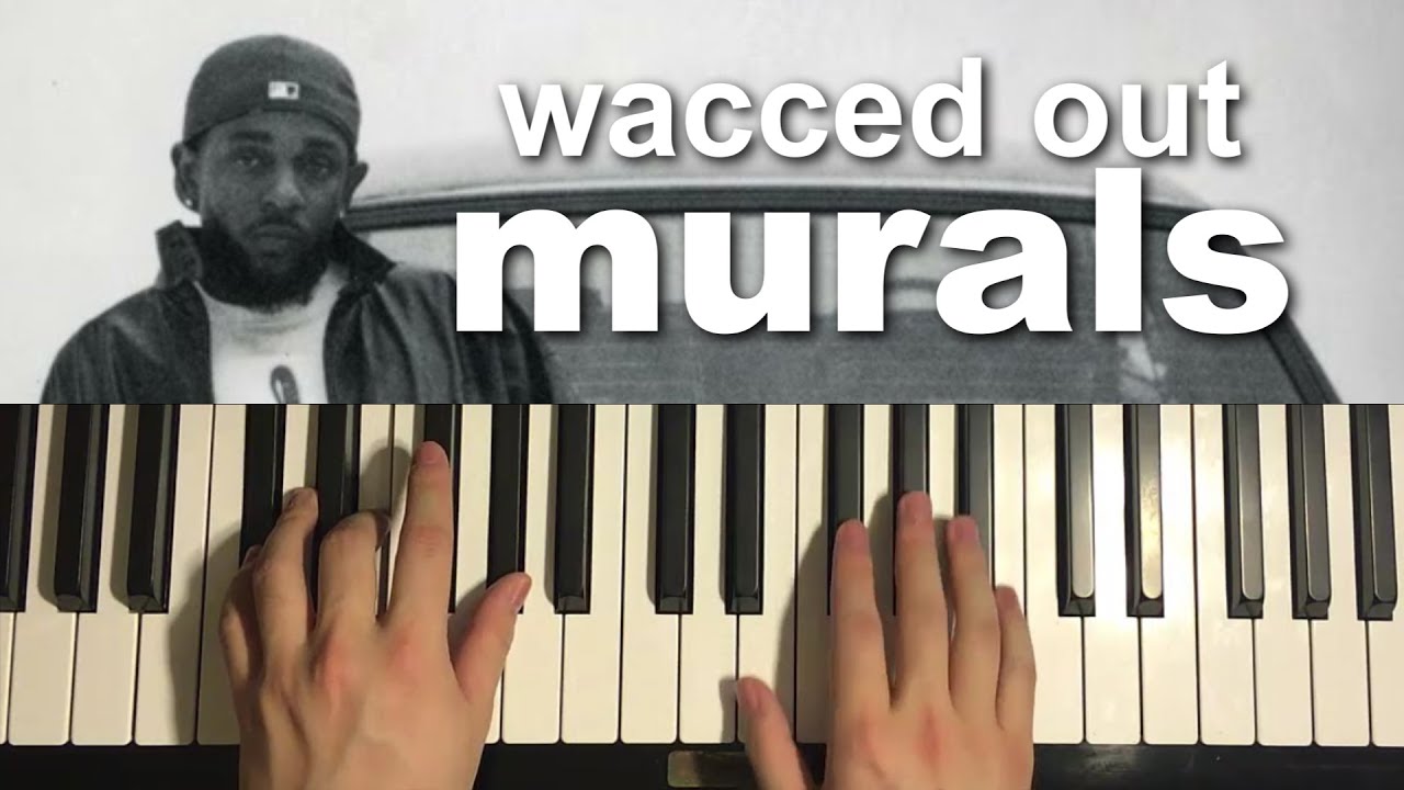 How To Play - Kendrick Lamar - wacced out murals (Piano Tutorial Lesson ...