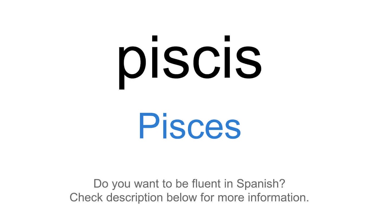 How to say "Pisces" in Spanish | Piscis - YouTube