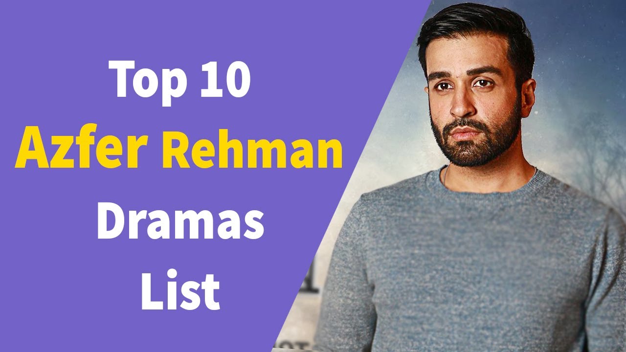 Top 10 Azfar Rehman Drama Serial list | Azfar Rehman dramas | top ...