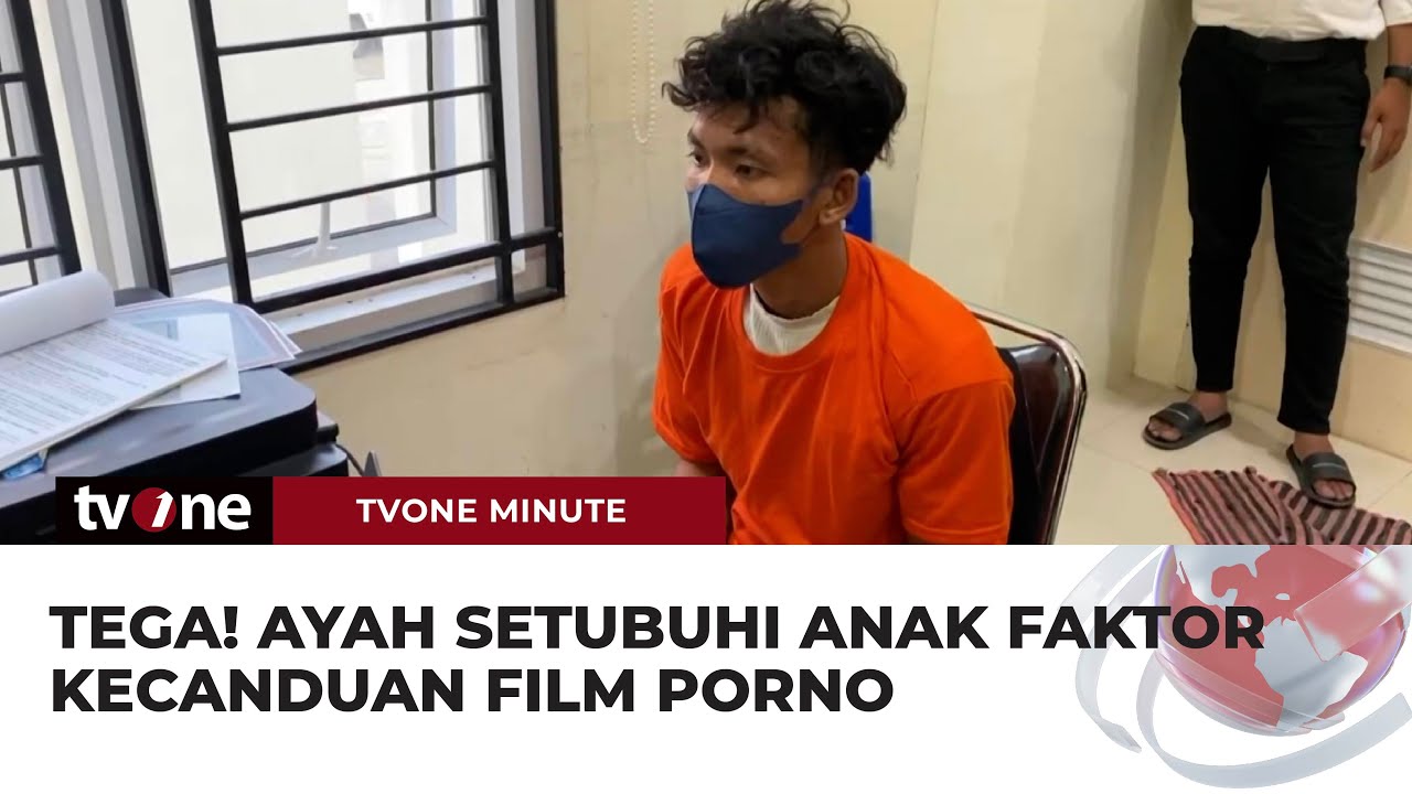 Bejat! Ayah Tega Nodai Anaknya Karena Kecanduan Film Porno | tvOne - YouTube