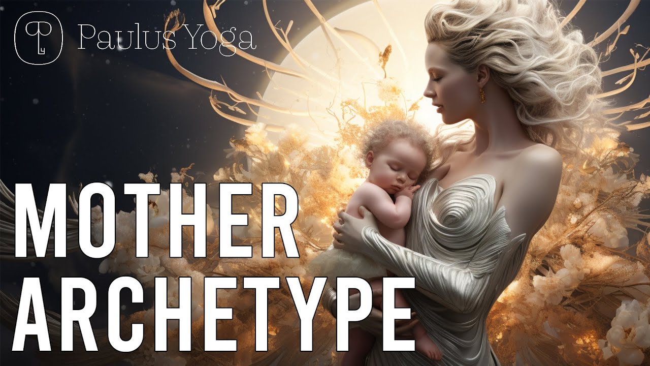 Mother Archetype The Language Of The Soul Youtube