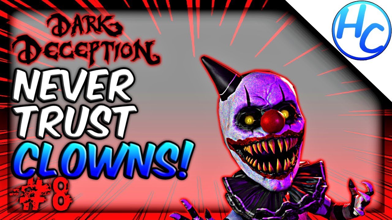 NEVER TRUST CLOWNS! (Dark Deception Crazy Carnival) #8 - YouTube