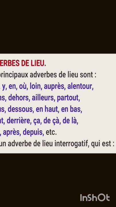 les adverbe de, lieu, temps, manière, quantité, affirmation, doute ...