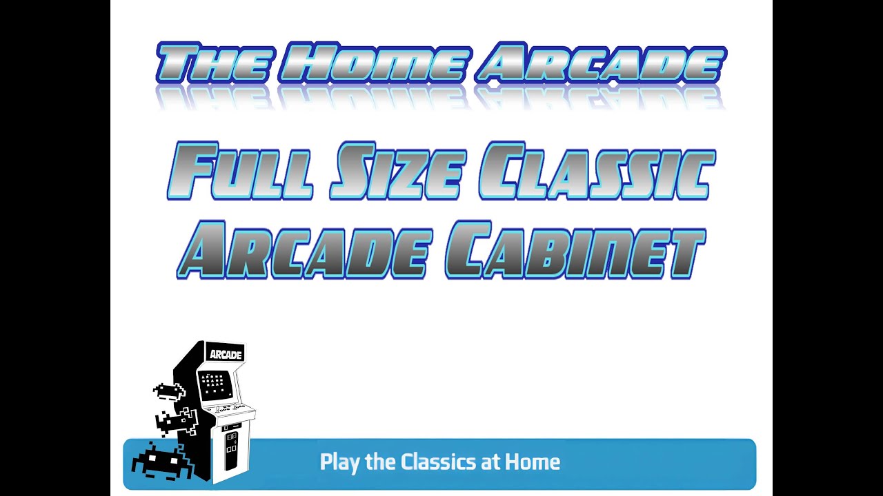 The Home Arcade - Full Size Classic Arcade Cabinet - YouTube