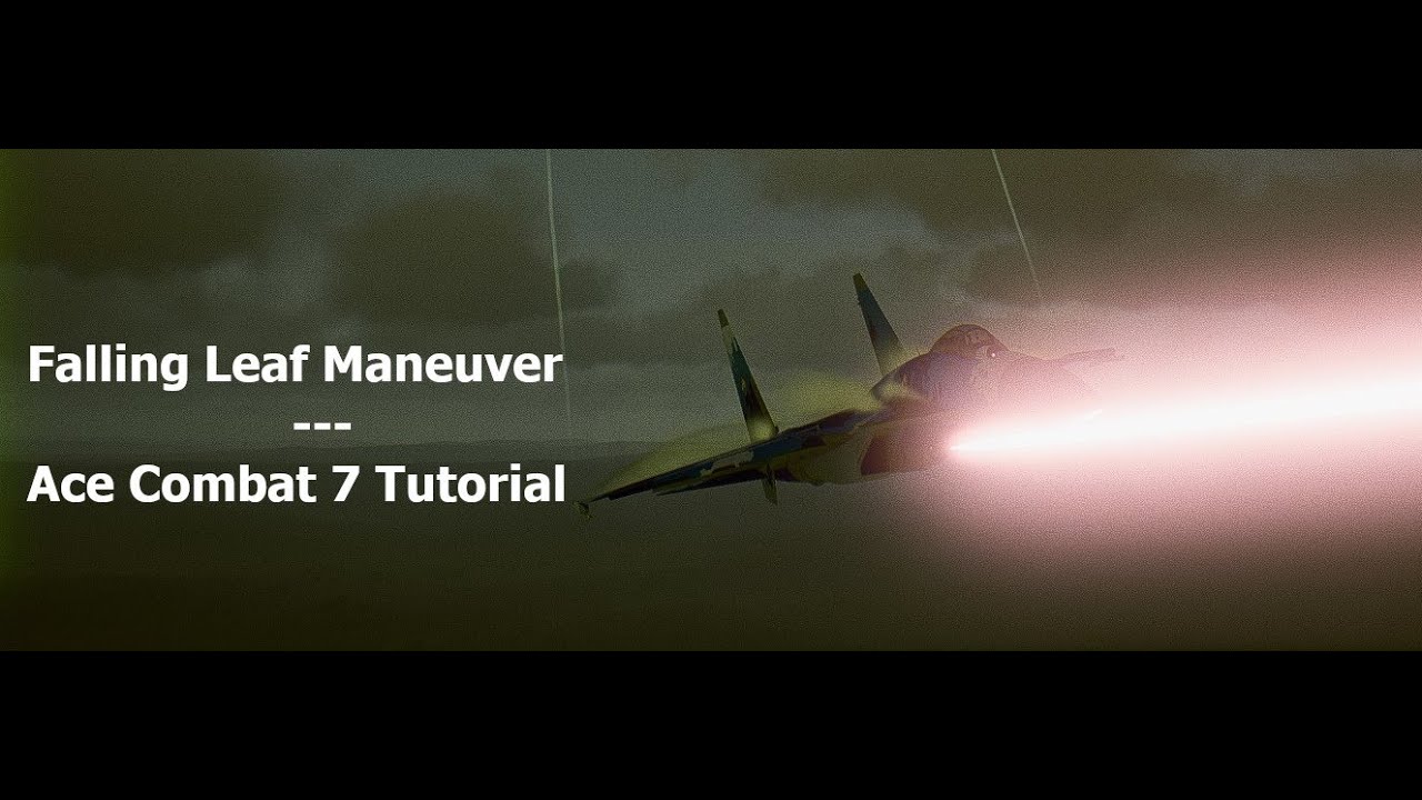 Falling Leaf Maneuver Tutorial - Ace Combat 7 - YouTube