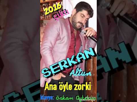 SERKAN ALTUN...ANA ÖYLE ZORKİ