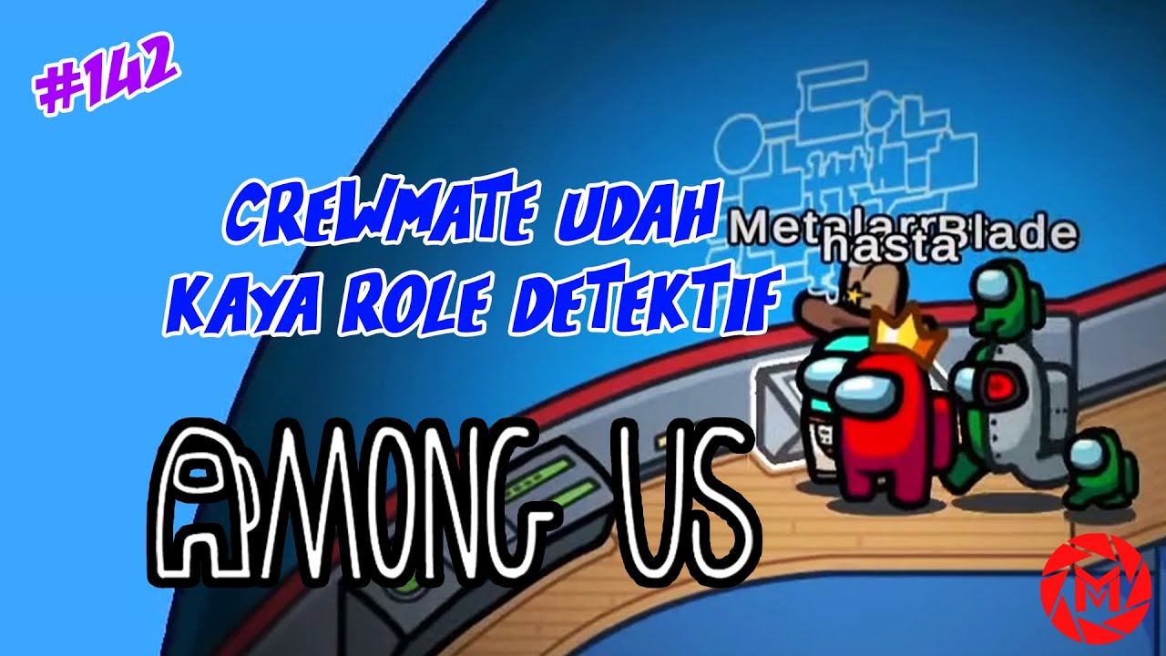 Crewmate dah rasa DETEKTIF @Hasta666 - Among Us Indonesia #142 - YouTube