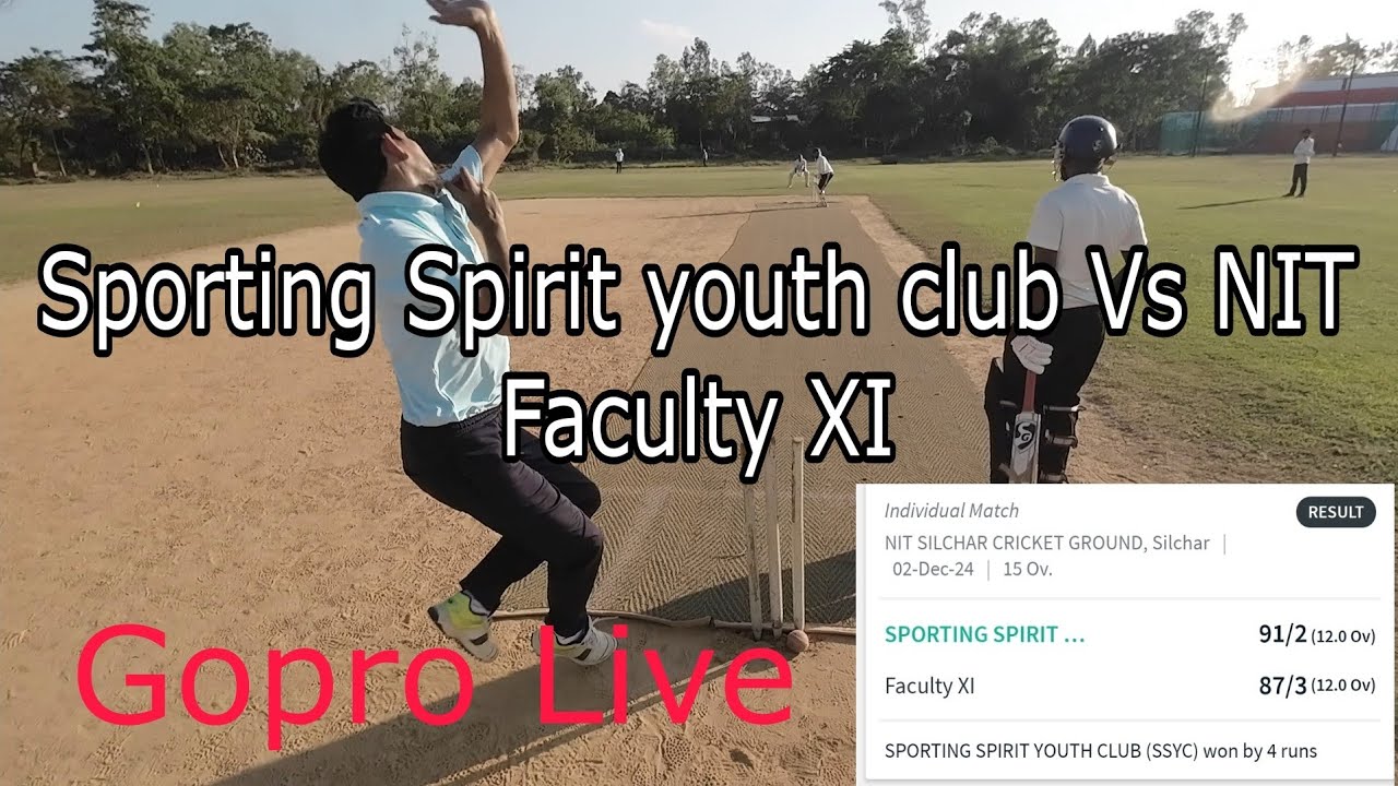 Sporting Spirit Youth Club VS NIT SILCHAR Faculty #cricket #gopro # ...