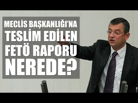 TBMM Başkanlığı’na teslim edilen terör örgütü FETÖ raporu nerede?