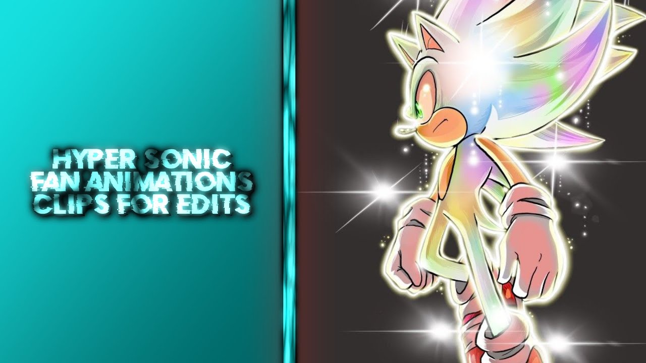 Hyper Sonic clips PT 2 | Fan animations - YouTube