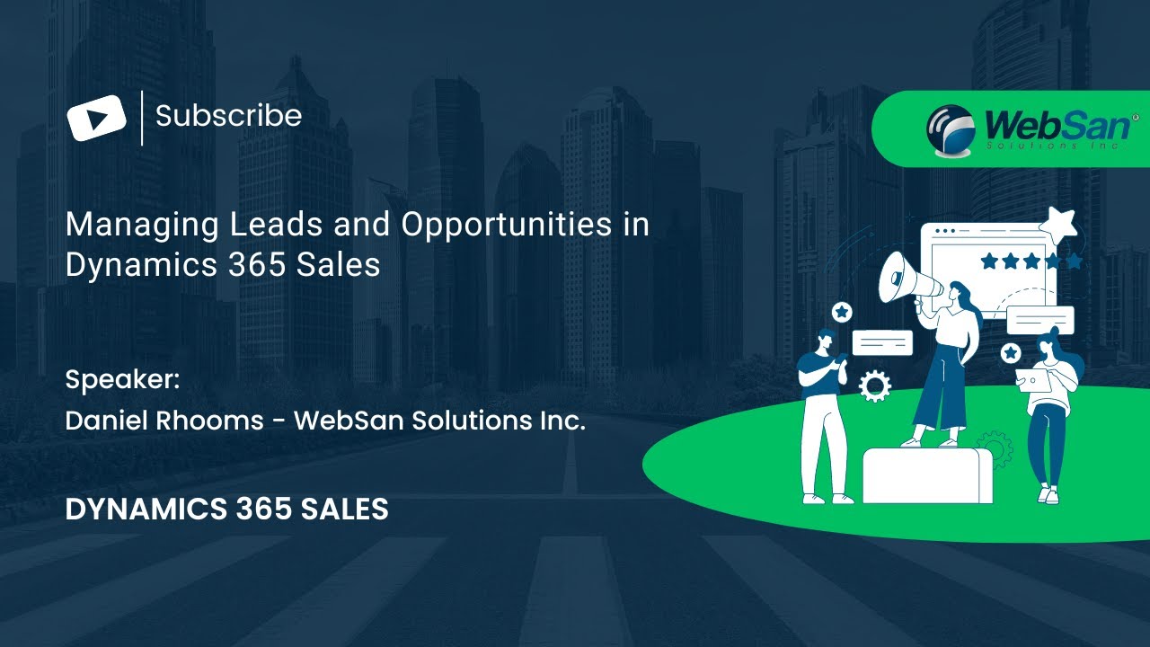 Managing Leads and Opportunities in Dynamics 365 Sales - YouTube