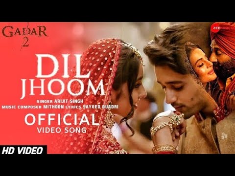 Arijit Singh: Dil Jhoom (Lyrics) | Gadar 2 | Sunny Deol, Ameesha Patel, Utkarsh Sharma, Mithoon ...