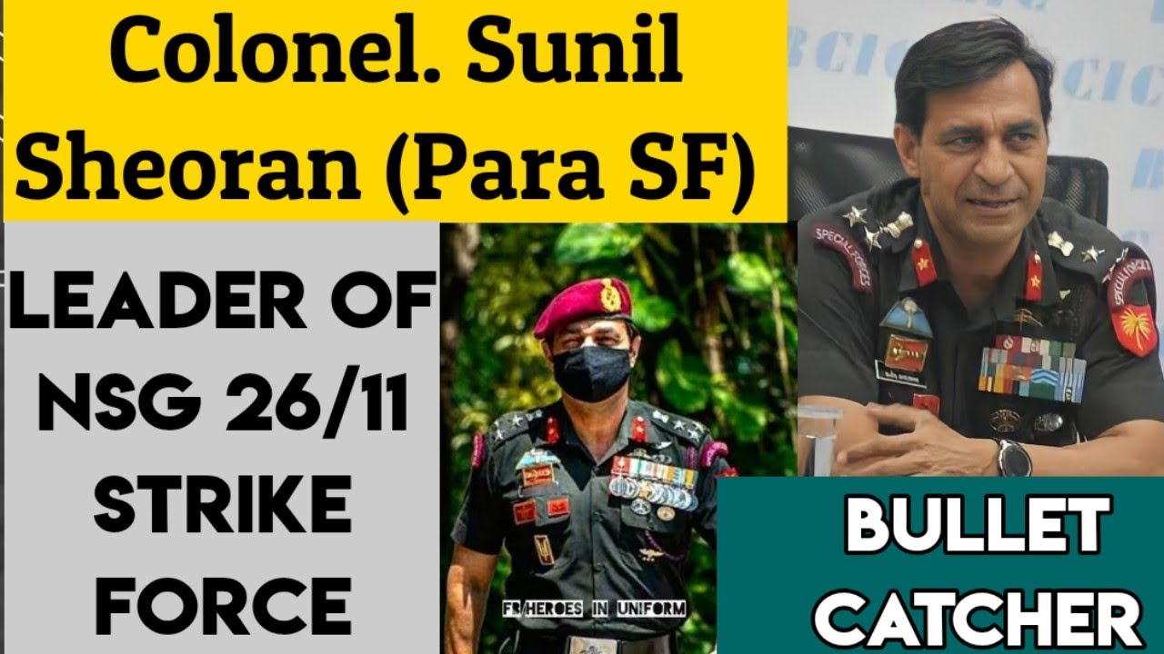 Col. Sunil Sheoran - The Bullet Catcher | 3 Para SF | 51 SAG | 26/11 ...