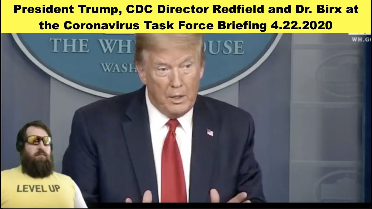 President Trump, CDC Director Redfield and Dr. Birx at the Coronavirus ...